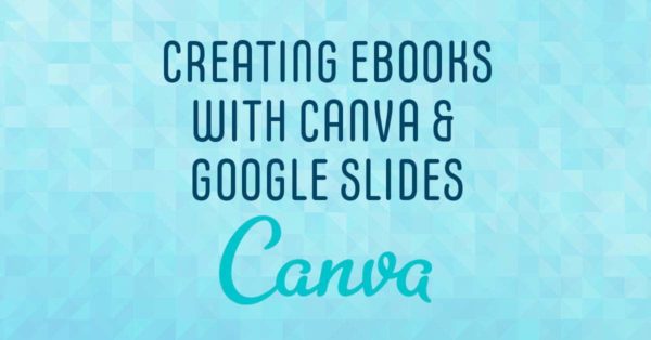 Creating Digital Books with Canva & Google Slides - Tech Tools for Teachers