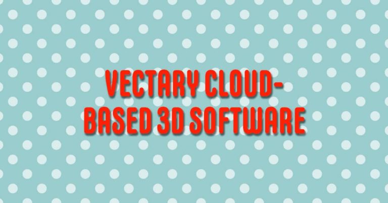 Cloud-based 3D Design with Vectary - Tech Tools for Teachers